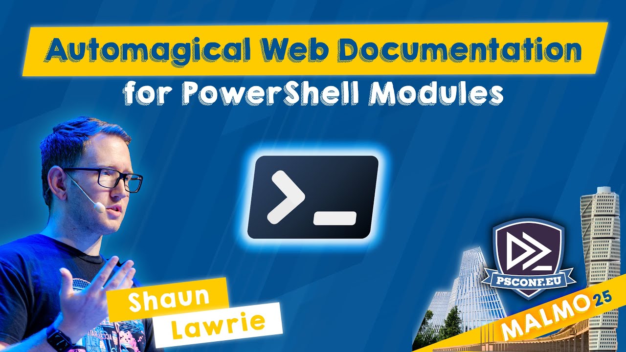 Automagical Web Documentation for PowerShell Modules - Shaun Lawrie - PSConfEU 2025