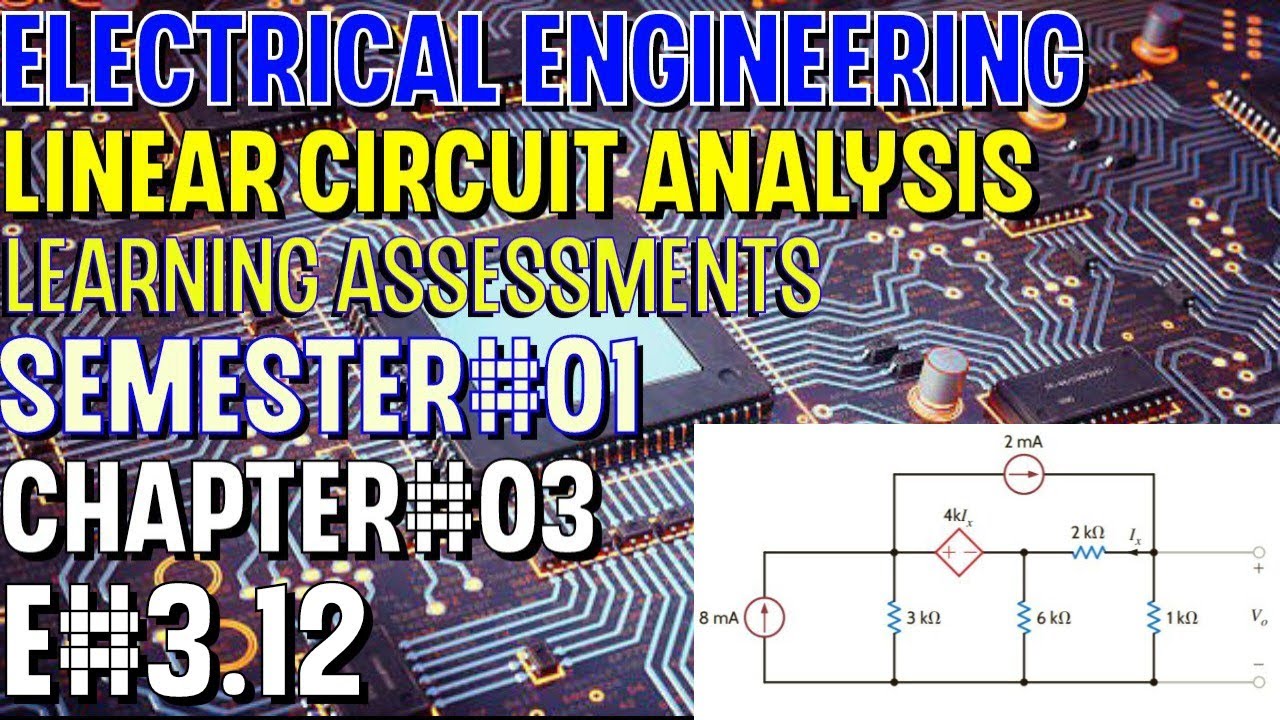 Linear Circuit Analysis | Chapter#03 | E#3.12 | Basic Engineering Circuit Analysis