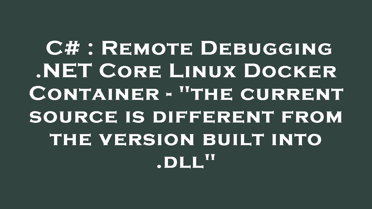 C# : Remote Debugging .NET Core Linux Docker Container - 
