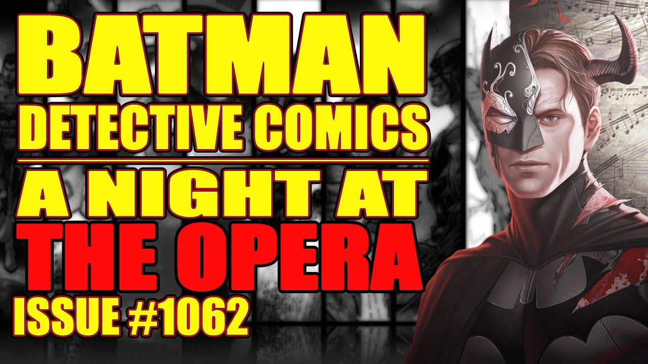 Detective Comics: Batman || A night at the Opera || (issue 1062, 2022)