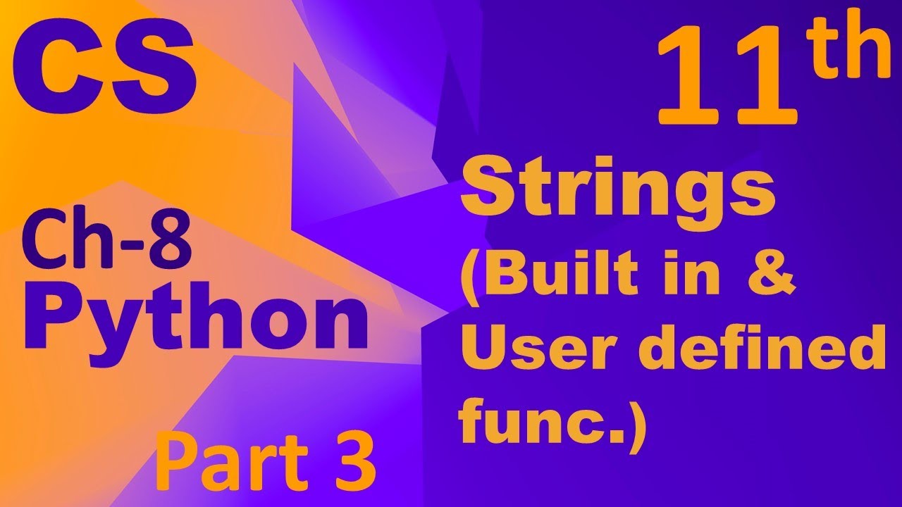 Python-String (Built in & Handling functions) Computer Science Chapter 8 Class 11