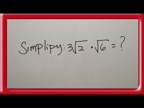 SIMPLIFY: 3 times the Square root of 2 times the Square root of 6