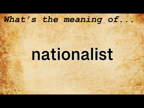 Nationalist Meaning : Definition of Nationalist