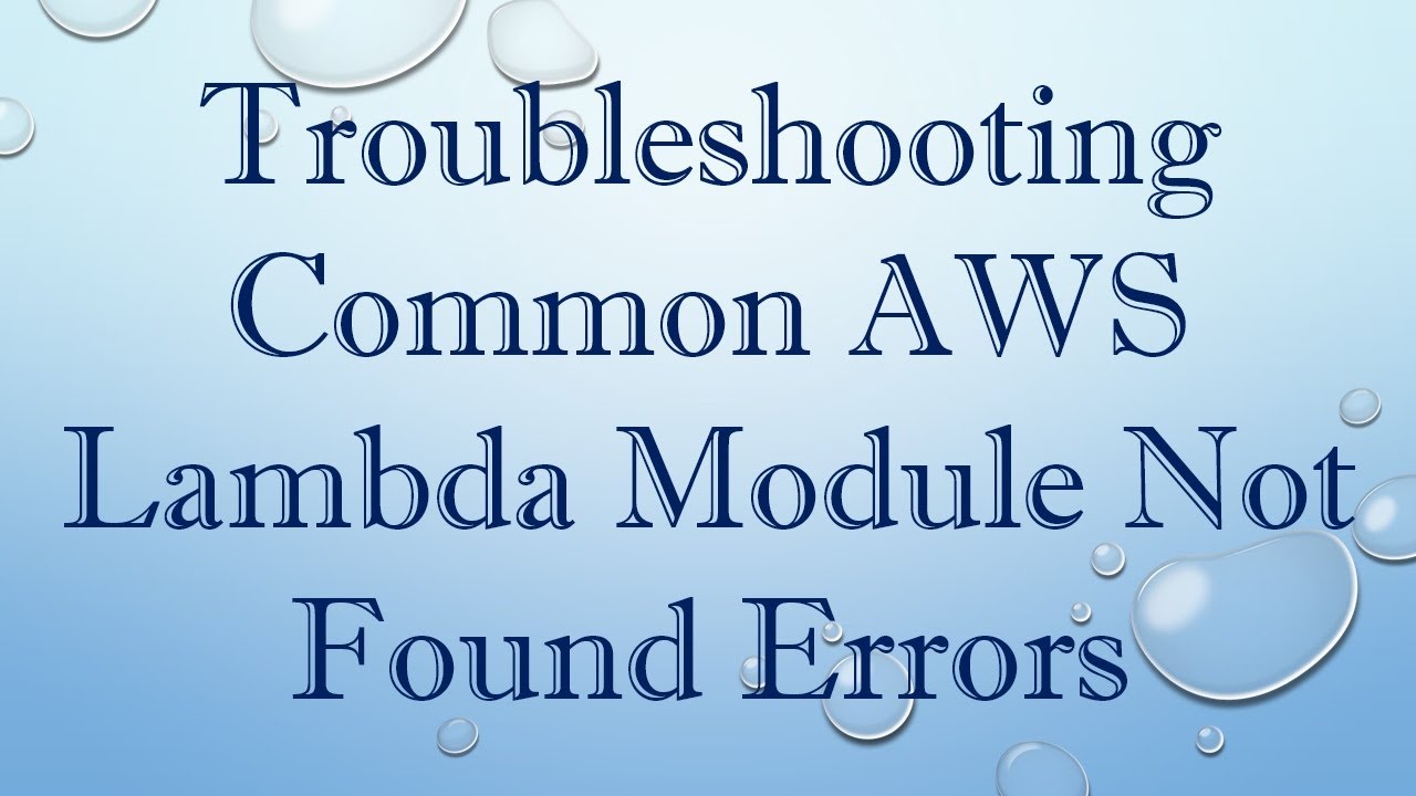 Troubleshooting Common AWS Lambda Module Not Found Errors