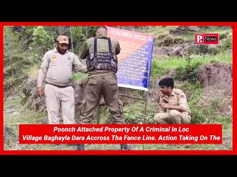 Poonch Police Attached Property Of A Criminal Mohd Bashir @rc S/O Ghulam Di In Loc Village Baghayla