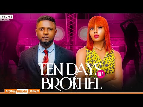 TEN DAYS IN A BROTHEL (LATEST MOVIE BREAKDOWN 2025)