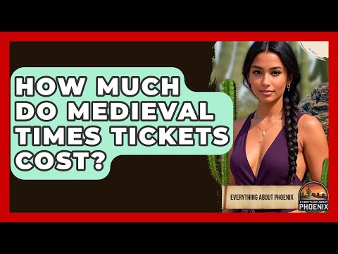 How Much Do Medieval Times Tickets Cost? - Everything About Phoenix