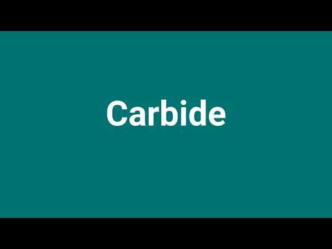 'Carbide' Meaning and Pronunciation