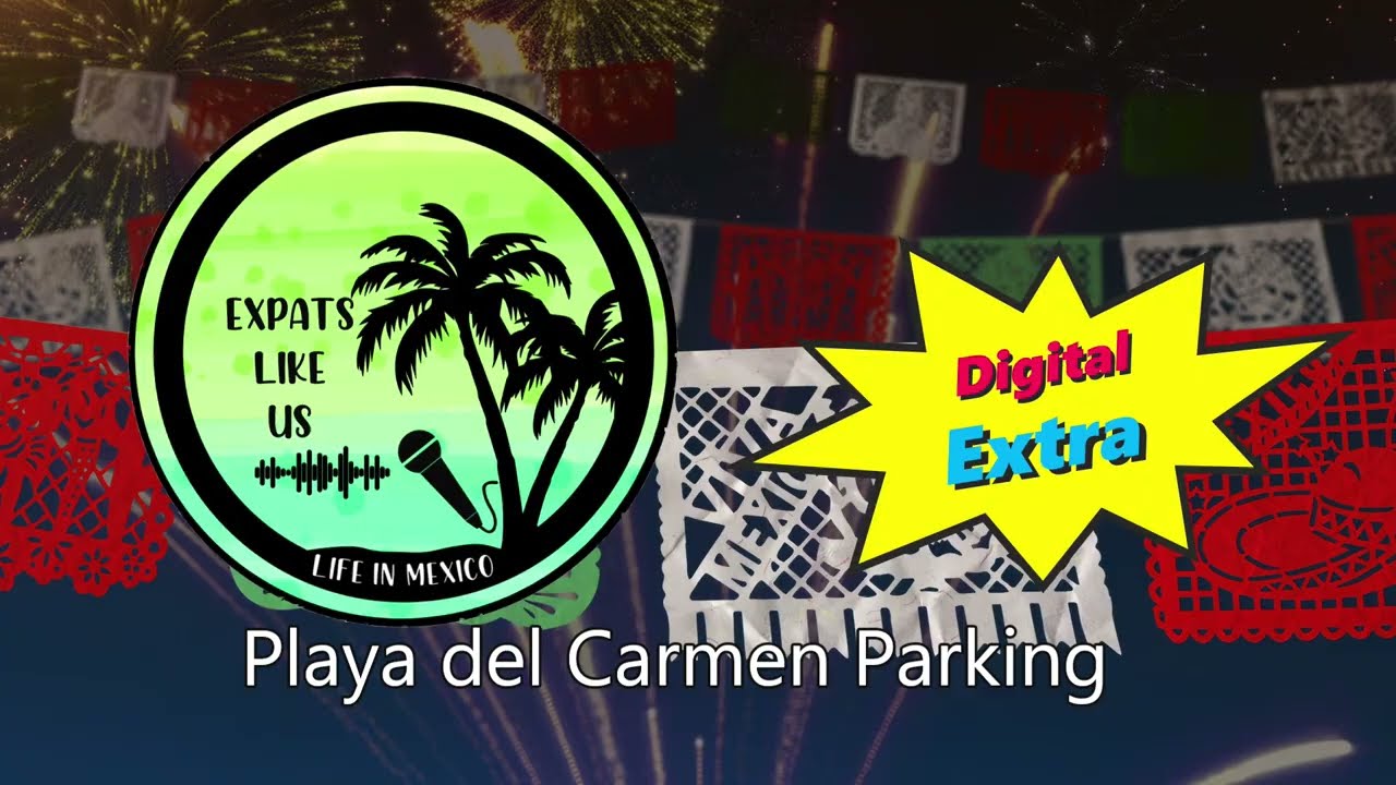 Expat Extras- Parking in Playa del Carmen