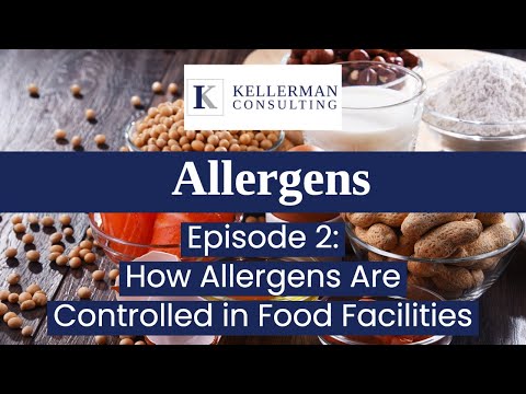 Allergens Episode 2 - How Allergens Are Controlled in Food Facilities