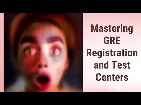 GRE Registration and Test Centers: Getting Started!