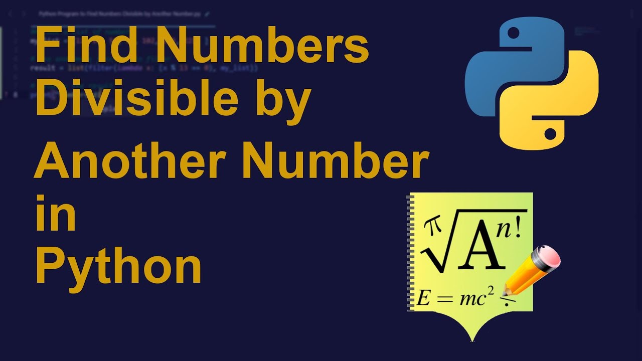 Find Numbers Divisible by Another Number in Python | Python Examples | Python Coding Tutorial