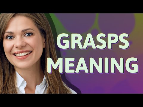 Grasps | meaning of Grasps