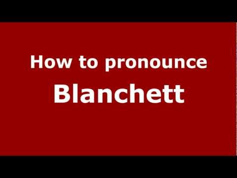How to Pronounce Blanchett - PronounceNames.com