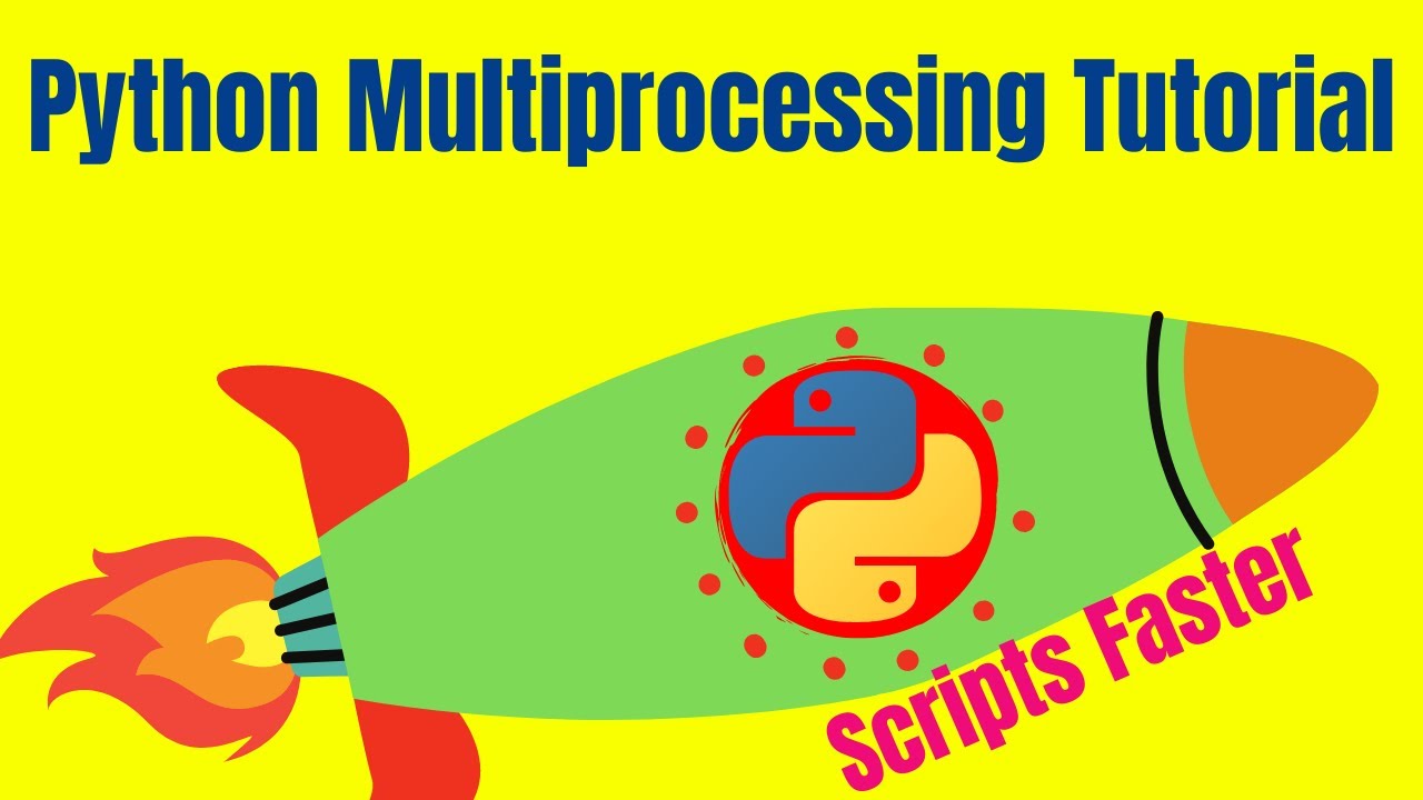 Python multiprocessing tutorial - Make your Python scripts faster