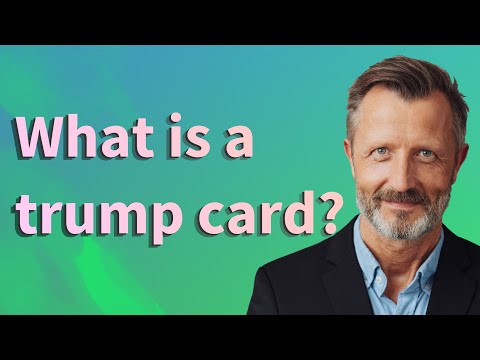 What is a trump card?