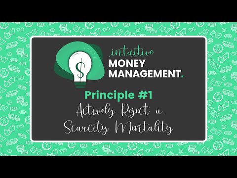Intuitive Money Management - Principle #1 - Reject a Scarcity Mentality
