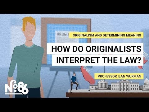 How Do Originalists Interpret the Law? [No. 86]