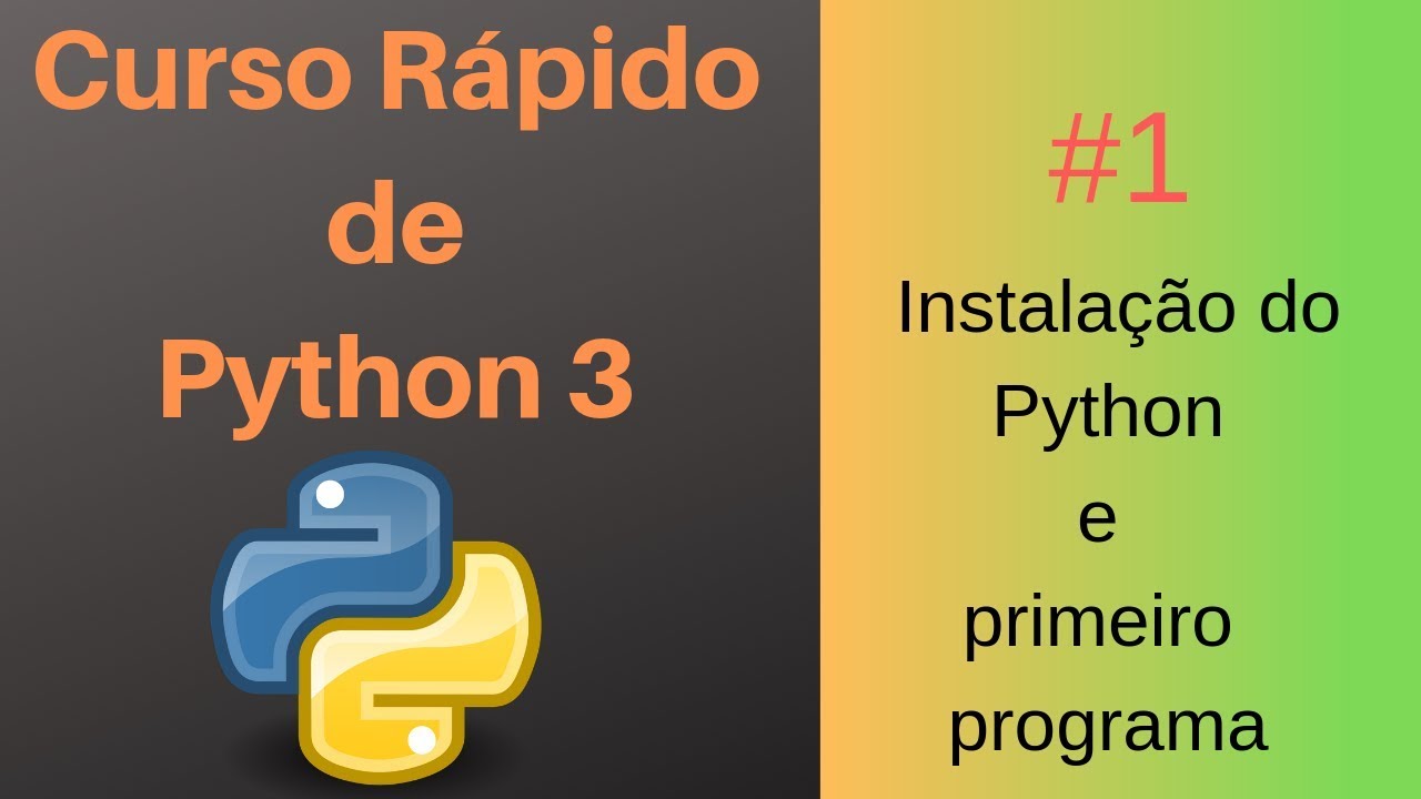 Curso Python 3 #1 - Instalando o Python | Fazendo o primeiro programa