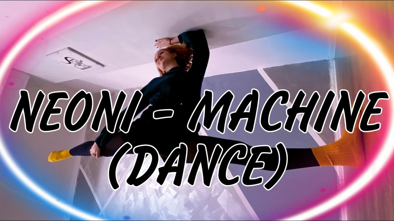 NEONI - MACHINE / Dance