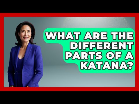 What Are The Different Parts Of A Katana? - The Collectibles Guide