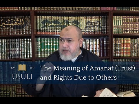 The Meaning of Amanat (Trust) & Rights Due to Others | Khaled Abou El Fadl | Usuli Excerpts