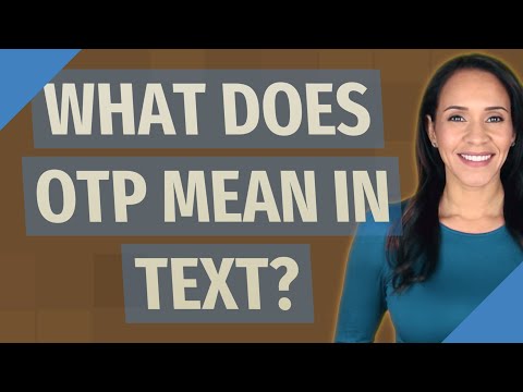 What does OTP mean in text?