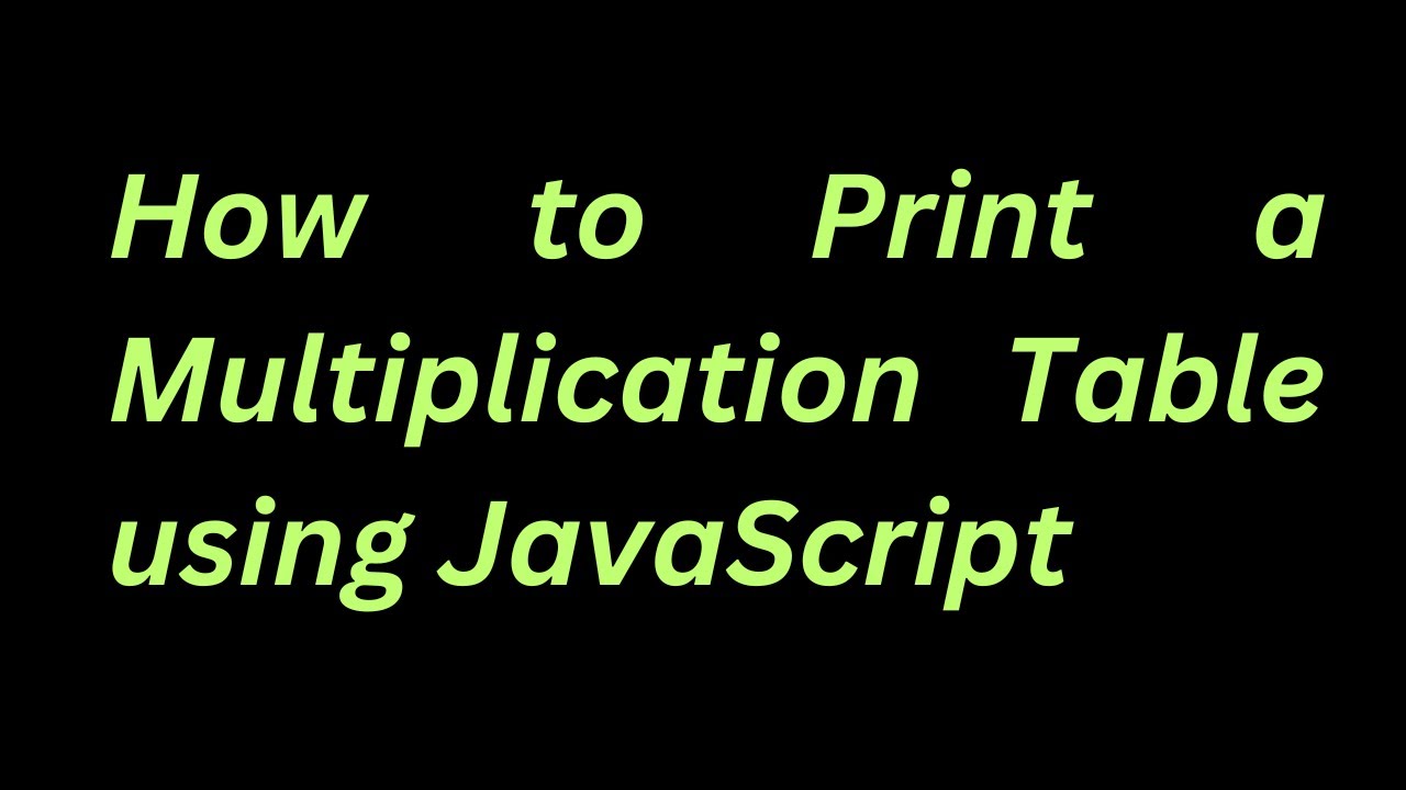 How to Print a Multiplication Table using JavaScript (EASY TUTORIAL!)|AwaisJota