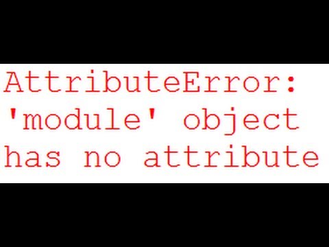 Learn AttributeError module object has no attribute and ImportError No module named Python ...