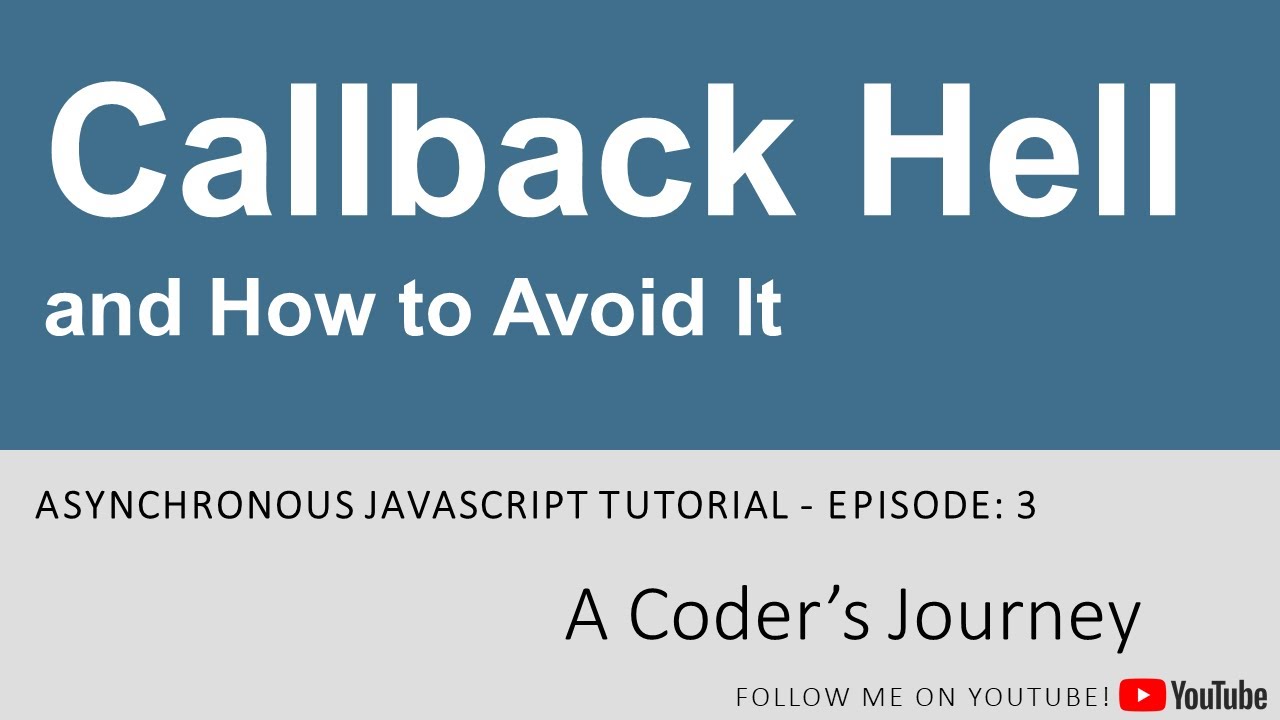 Asynchronous JavaScript #3 - Callback Hell and How to Avoid It