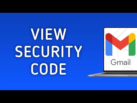 How to View Security Code On Gmail On PC (New Update)