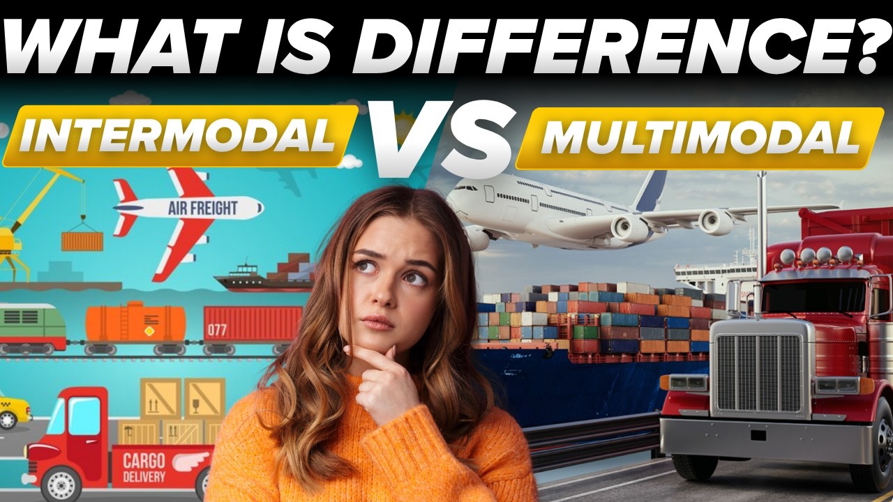 Intermodal vs Multimodal Transportation Explained | Key Differences in Supply Chain Logistics