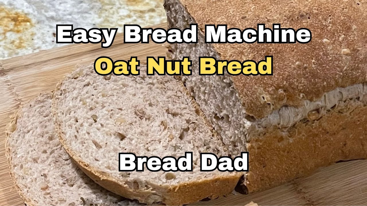 Bread Machine Recipe - Oat Nut Bread (No Oven Required)