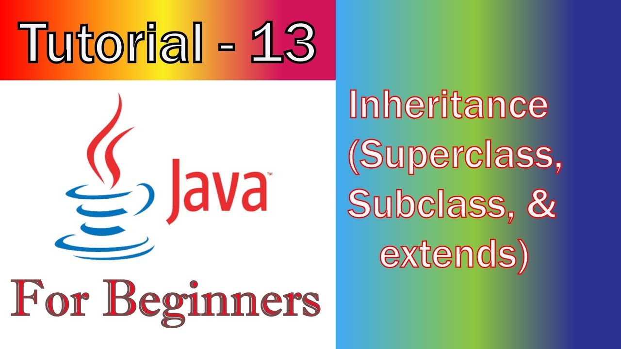 Java Tutorial -13 (JavaFX / GUI)  Inheritance Superclass, Subclass, & extends