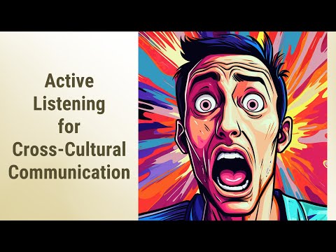 The Art of Active Listening in Cross-Cultural Communication