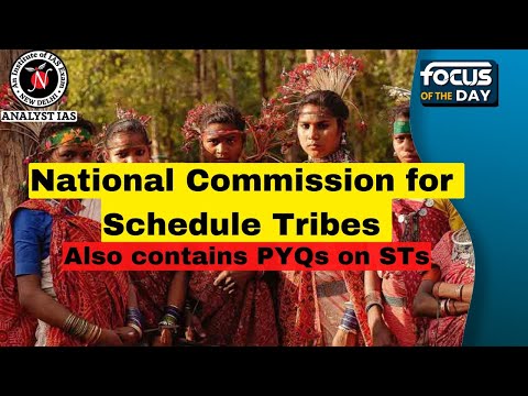 National Commission for Schedule Tribes | Focus of the Day | UPSC | ANALYST IAS