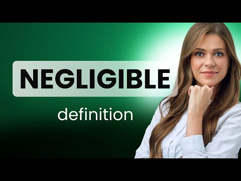 Negligible • definition of NEGLIGIBLE