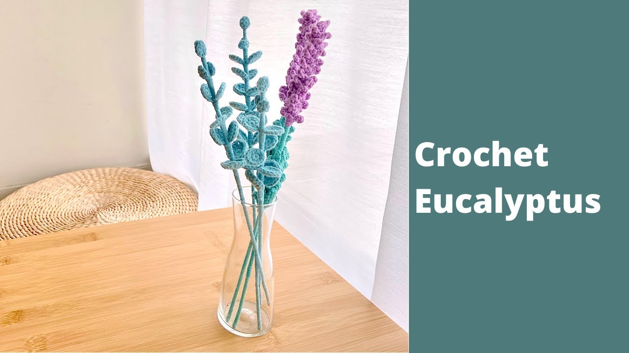 How to crochet eucalyptus | Crochet eucalyptus free pattern | crochet flower bouquet