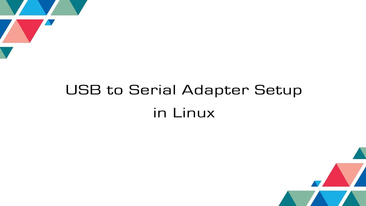 USB to Serial Adapter Setup in Linux