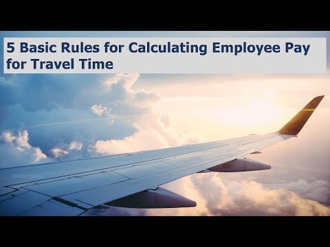 HR Rescue: 5 Basic Rules for Calculating Employee Pay for Travel Time