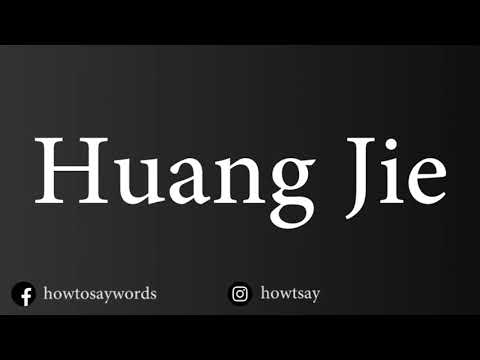 How To Pronounce Huang Jie