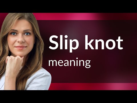 Unraveling the "Slip Knot": A Simple Guide for English Learners