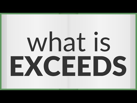 Exceeds | meaning of Exceeds
