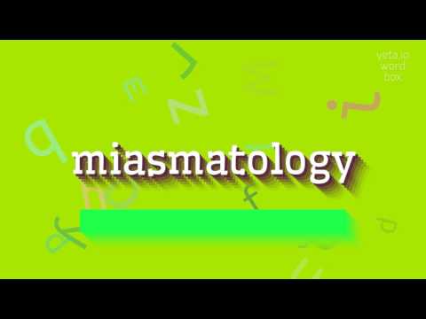 MIASMATOLOGY - HOW TO SAY MIASMATOLOGY? #miasmatology