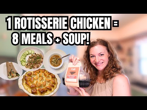 HOW TO STRETCH A ROTISSERIE CHICKEN! 8 MEALS + SOUP RECIPES FROM ONE CHICKEN!