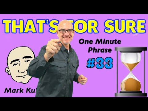 That's For Sure - one minute phrase lesson (series #33) | Learn English - Mark Kulek ESL