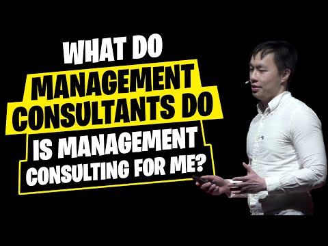 What do Management Consultants do - Is Management Consulting for me?