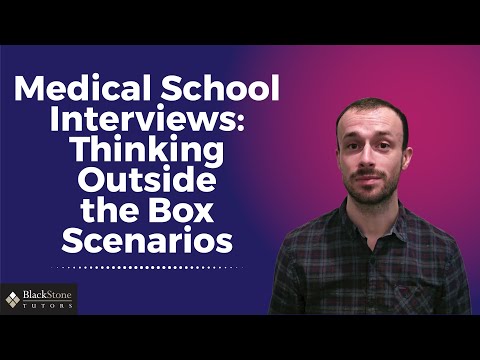 Medical School Interviews: Thinking Outside the Box