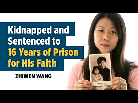 The Story of Zhiwen Wang: Kidnapped and Sentenced to 16 Years in ...
