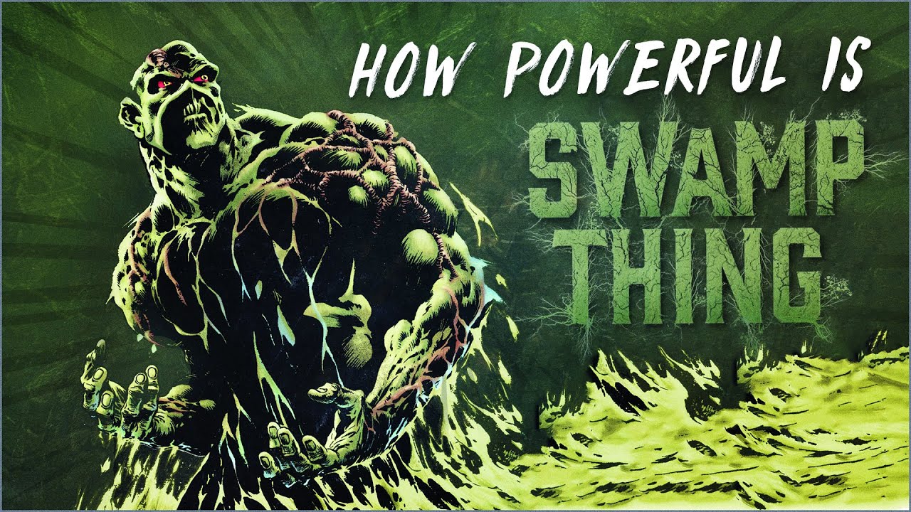How Powerful Is Swamp Thing?